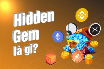 Hidden Gem là gì? Làm thế nào để săn Hidden Gem